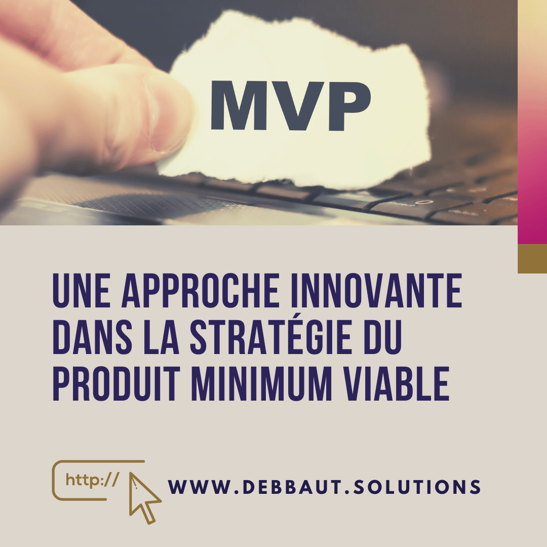 Une approche innovante dans le Produit Minimum Viable (MVP) Une approche innovante dans le Produit Minimum Viable (MVP)